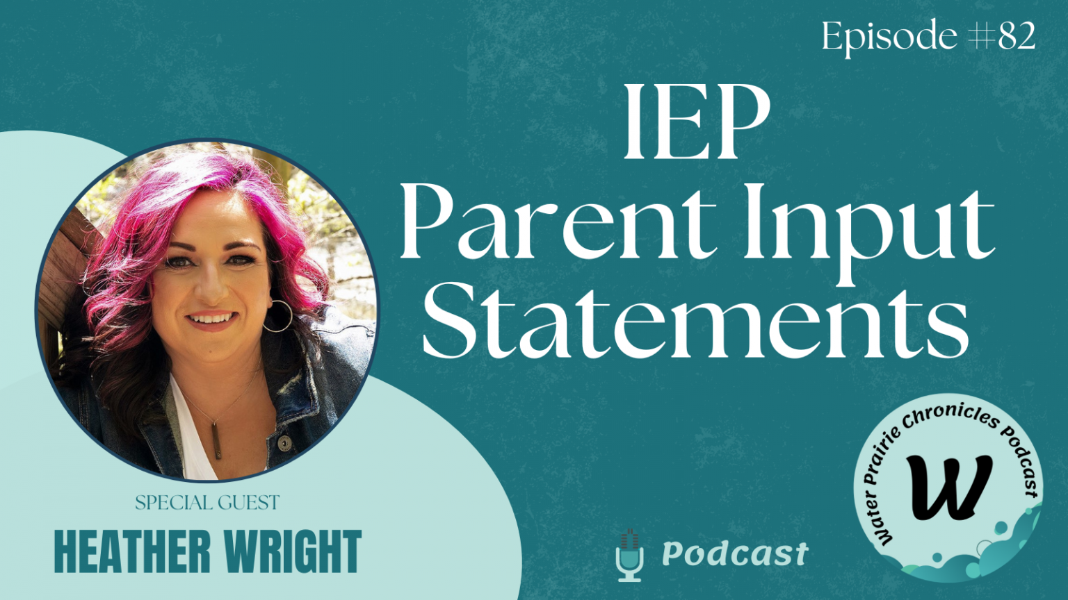 Episode #82: Mastering the IEP Parent Input Statement - Water Prairie